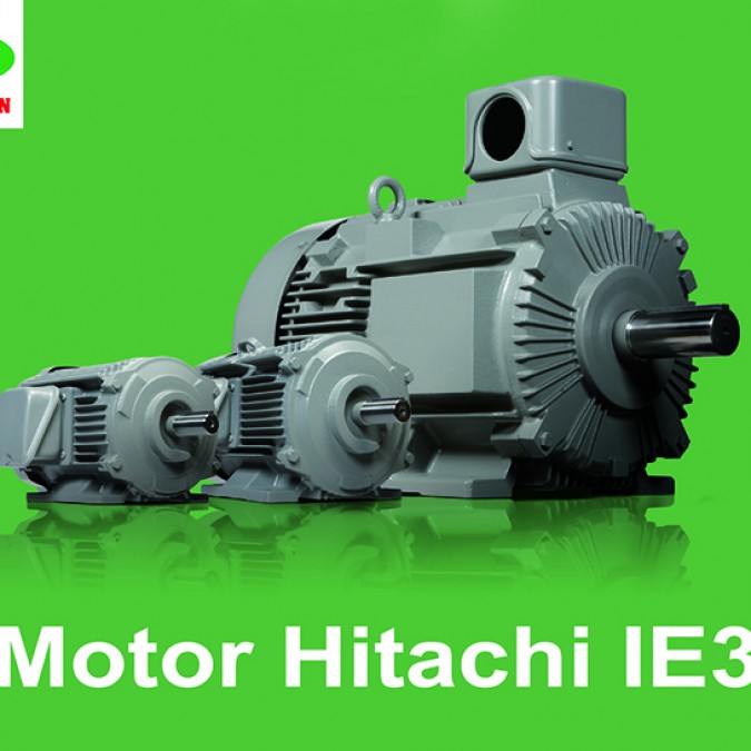 Motor hitachi tiêu chuẩn IE3 độc quyền chính hãng